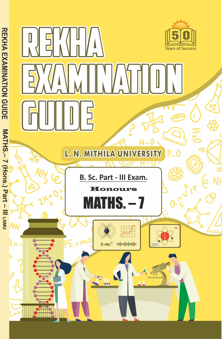 Maths. (Honours) Paper 5, 6, 7 & 8 Part-3 Examination Guide LNMU ...